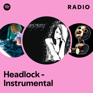 Headlock - Instrumental Radio | Spotify Playlist