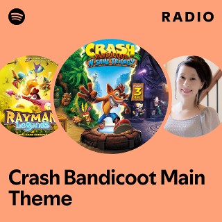 Crash Bandicoot Main Theme Radio - playlist by Spotify | Spotify