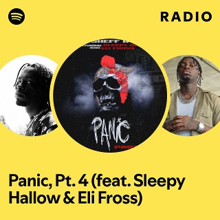 Panic, Pt. 4 (feat. Sleepy Hallow & Eli Fross) Radio - playlist by Spotify | Spotify