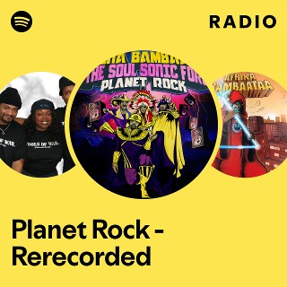 Planet Rock - Rerecorded Radio | Spotify Playlist
