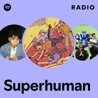 Superhuman Radio | Spotify Playlist