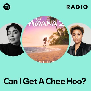 Can I Get A Chee Hoo? Radio | Spotify Playlist