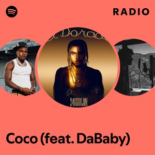 Coco (feat. DaBaby) Radio | Spotify Playlist