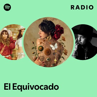 El Equivocado Radio | Spotify Playlist