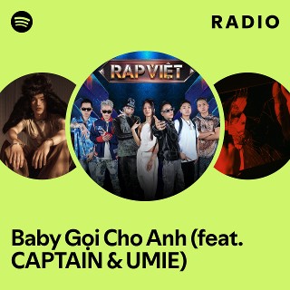 Baby Gọi Cho Anh (feat. CAPTAIN & UMIE) Radio - playlist by Spotify ...