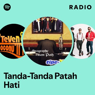 Tanda-Tanda Patah Hati Radio | Spotify Playlist
