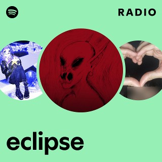 eclipse Radio | Spotify Playlist