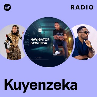 Kuyenzeka Radio | Spotify Playlist