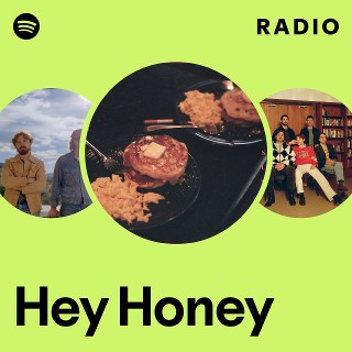 Hey Honey Radio | Spotify Playlist