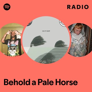 Behold a Pale Horse Radio - playlist by Spotify | Spotify