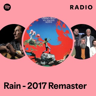 Rain (2017 - Remaster) Radio | Spotify Playlist