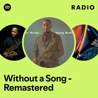 Without a Song - Remastered Radio | Spotify Playlist