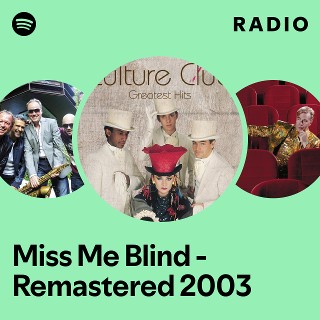 Miss Me Blind - Remastered 2003 Radio | Spotify Playlist