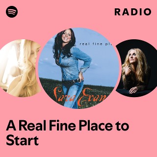 A Real Fine Place to Start Radio | Spotify Playlist
