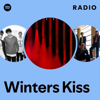 Winters Kiss Radio | Spotify Playlist