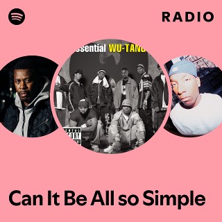 Can It Be All so Simple Radio | Spotify Playlist