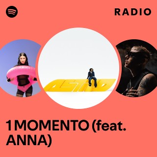 1 MOMENTO (feat. ANNA) Radio - playlist by Spotify | Spotify