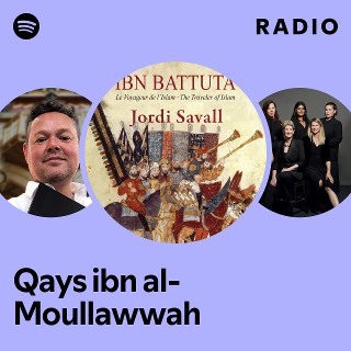 Qays ibn al-Moullawwah Radio | Spotify Playlist