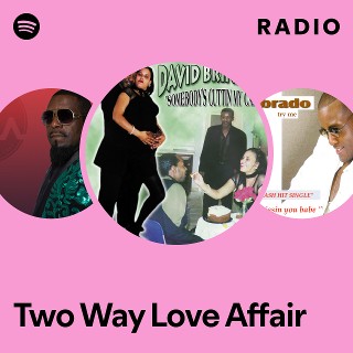 Two Way Love Affair Radio - playlist by Spotify | Spotify