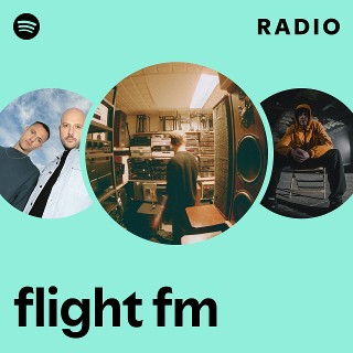 flight fm Radio - playlist by Spotify | Spotify