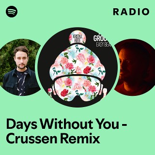 Days Without You - Crussen Remix Radio | Spotify Playlist