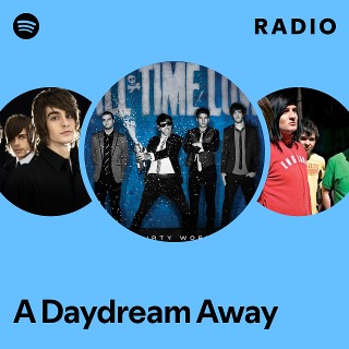 A Daydream Away Radio - playlist by Spotify | Spotify