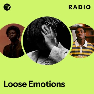 Loose Emotions Radio - playlist by Spotify | Spotify