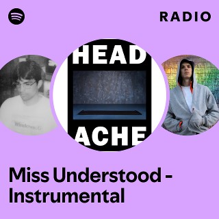 Miss Understood - Instrumental Radio | Spotify Playlist