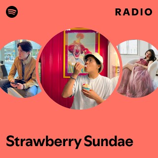 Strawberry Sundae Radio | Spotify Playlist