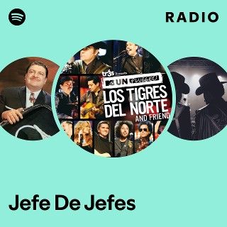 Jefe De Jefes Radio | Spotify Playlist