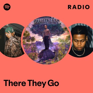 There They Go Radio | Spotify Playlist