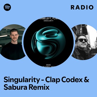Singularity - Clap Codex & Sabura Remix Radio | Spotify Playlist