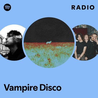 Vampire Disco Radio | Spotify Playlist