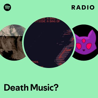 Death Music? Radio | Spotify Playlist