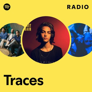 Traces Radio - playlist by Spotify | Spotify