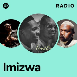 Imizwa Radio - playlist by Spotify | Spotify