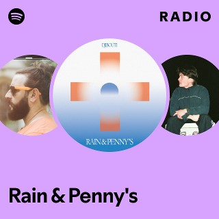 Rain & Penny's Radio - playlist by Spotify | Spotify