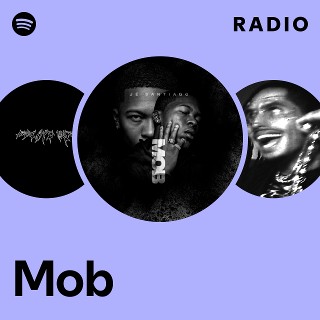 Mob Radio | Spotify Playlist
