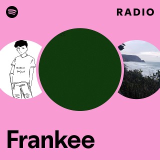 Frankee Radio - playlist by Spotify | Spotify
