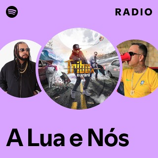 A Lua e Nós Radio - playlist by Spotify | Spotify