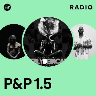 P&P 1.5 Radio - playlist by Spotify | Spotify