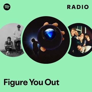 Figure You Out Radio | Spotify Playlist