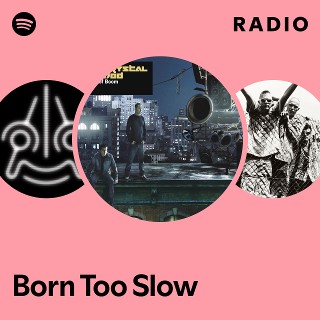 Born Too Slow Radio | Spotify Playlist