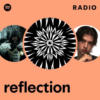 reflection Radio - playlist by Spotify | Spotify