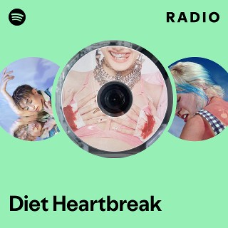 Diet Heartbreak Radio - playlist by Spotify | Spotify