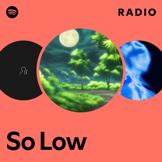 So Low Radio - playlist by Spotify | Spotify