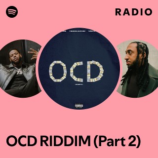 OCD RIDDIM (Part 2) Radio - playlist by Spotify | Spotify
