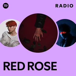 RED ROSE Radio | Spotify Playlist