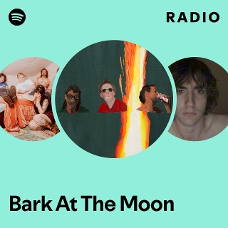 Bark At The Moon Radio | Spotify Playlist