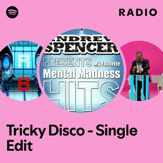 Tricky Disco - Single Edit Radio - playlist by Spotify | Spotify